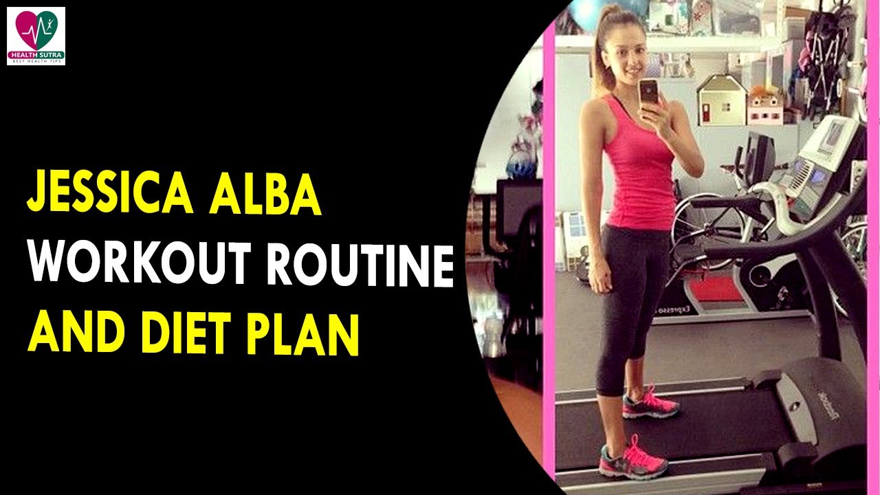 Jessica Alba Workout Routine Diet Plan Health Sutra Best Health