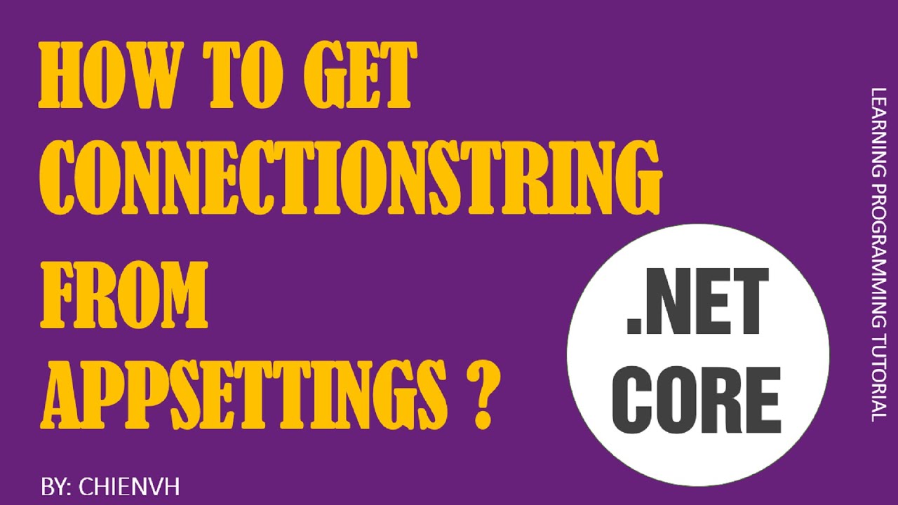 How To Get Connectionstrings From Appsettings Json In Net Core Youtube