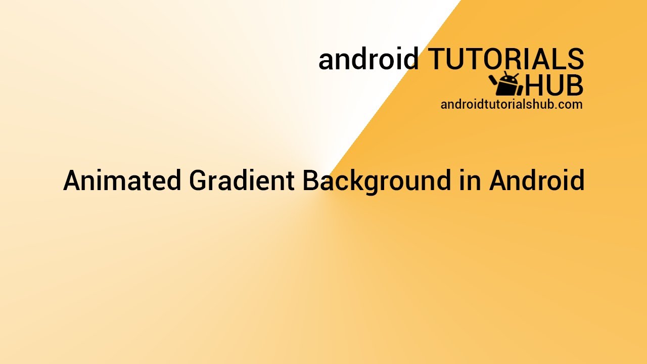 Animated Gradient Background In Android Youtube