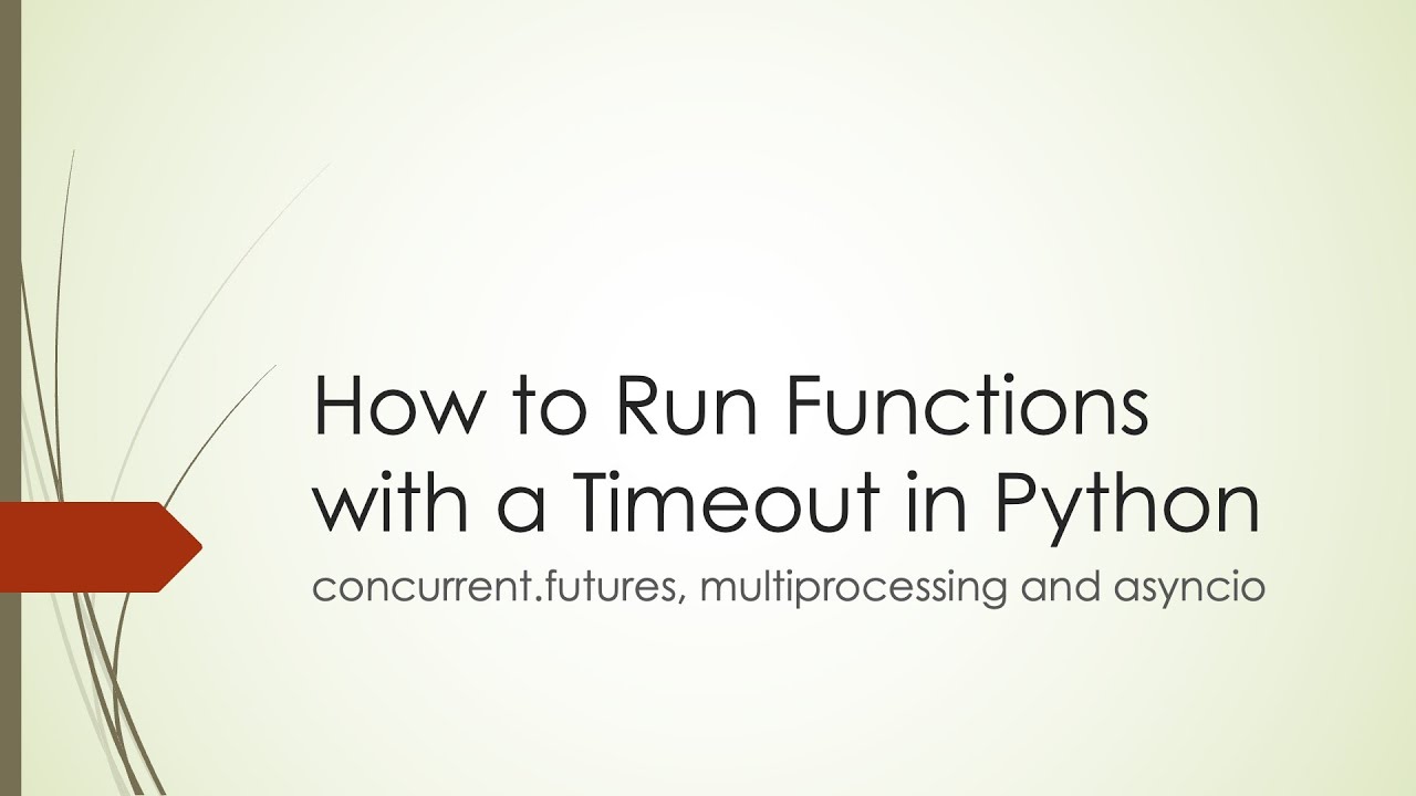 How To Run Functions With A Timeout In Python Python Function