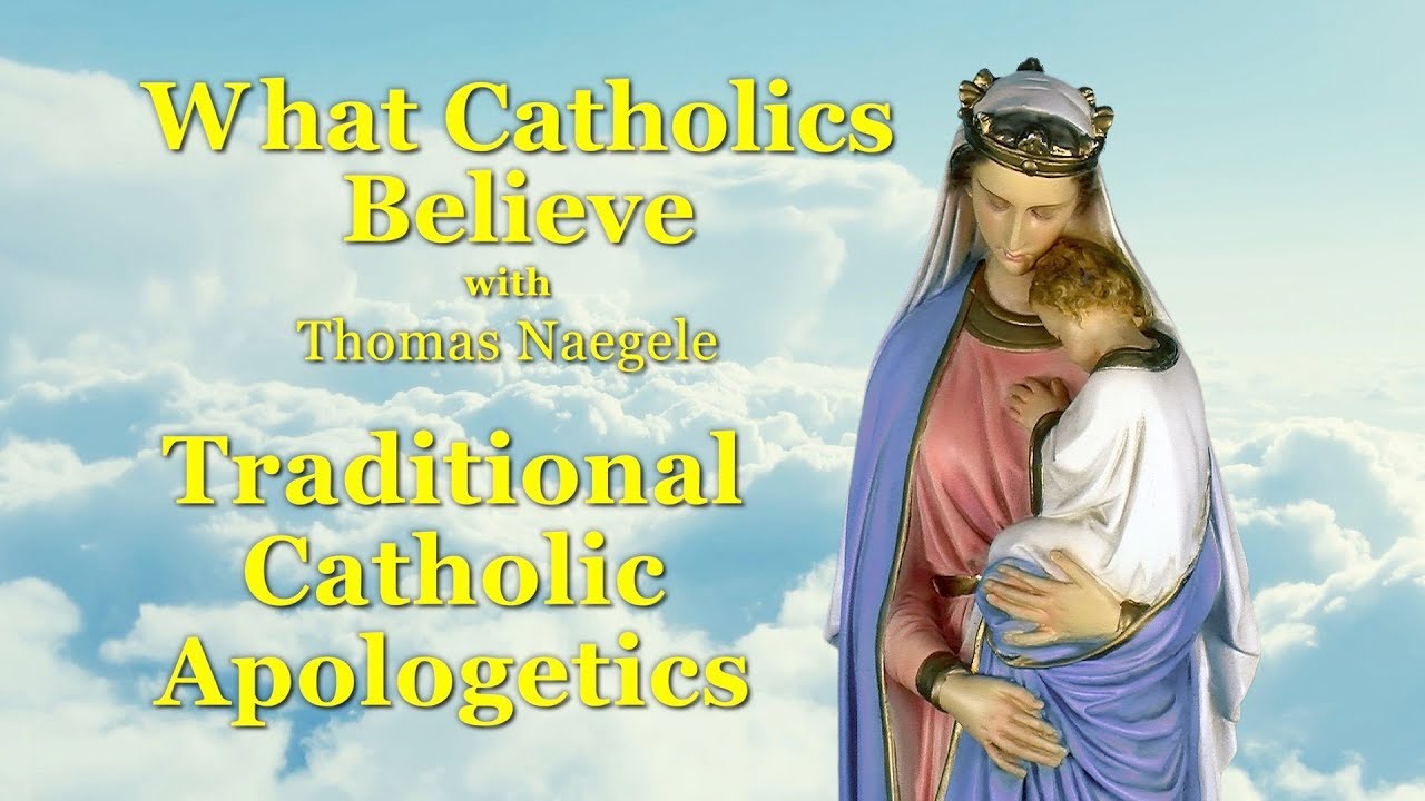 Traditional Catholic Apologetics Youtube