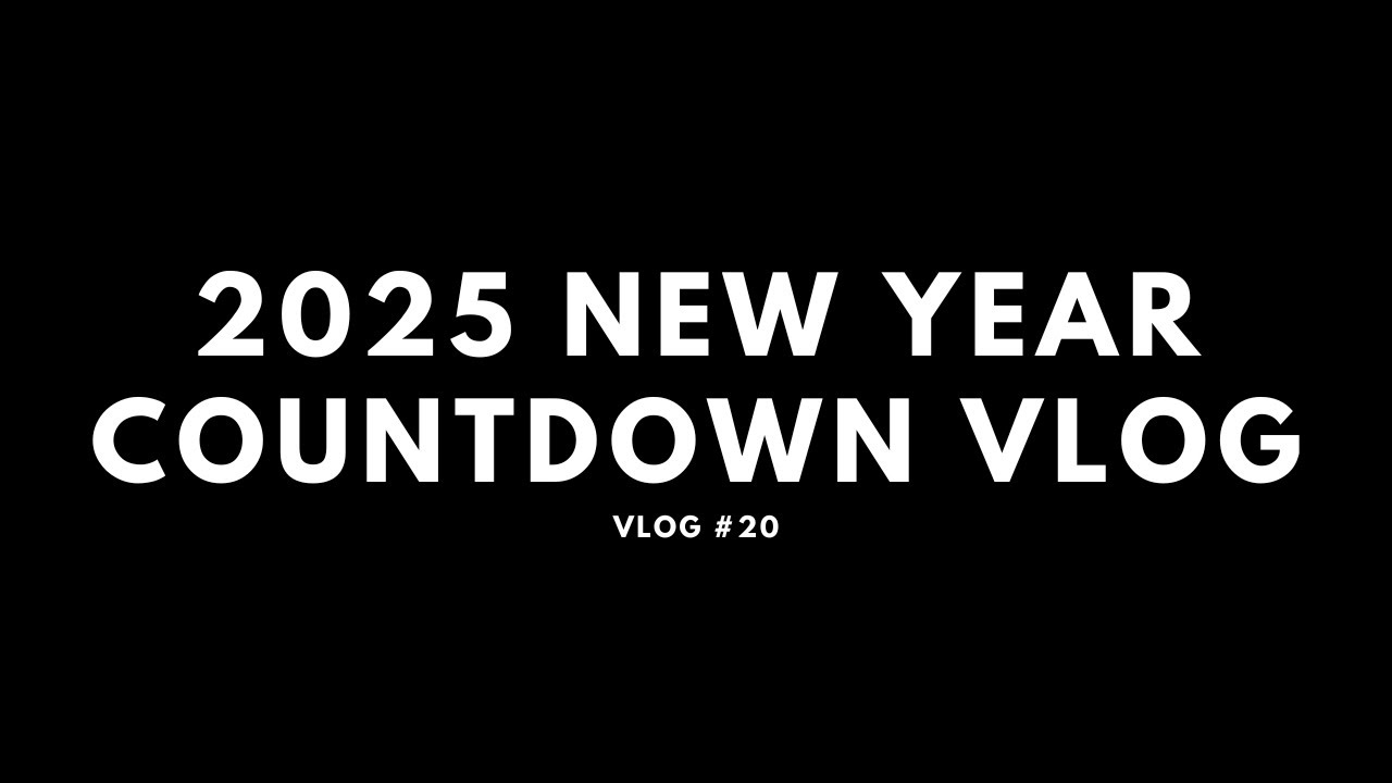 2025 New Year Countdown Vlog Youtube