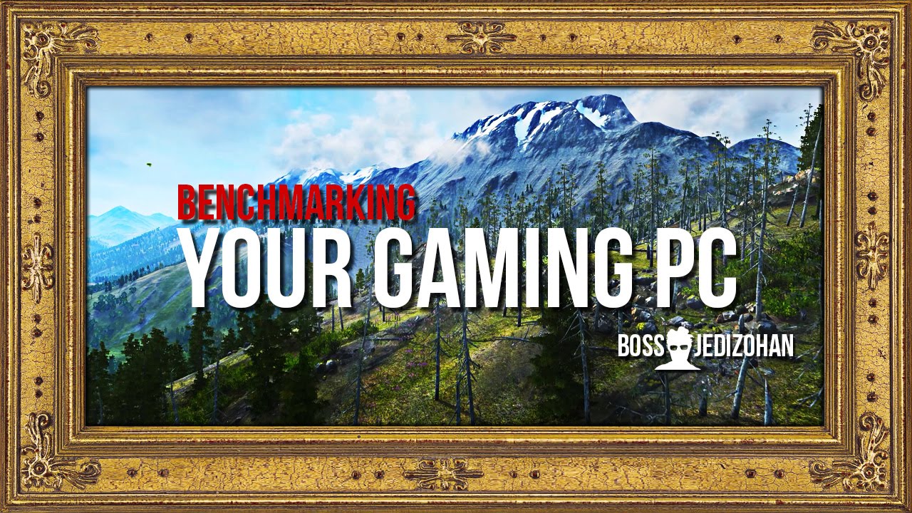 Benchmarking Your Gaming Pc Youtube