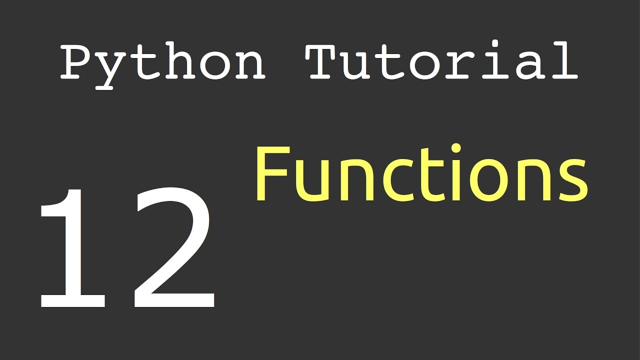 Functions Python Tutorial 12 Youtube