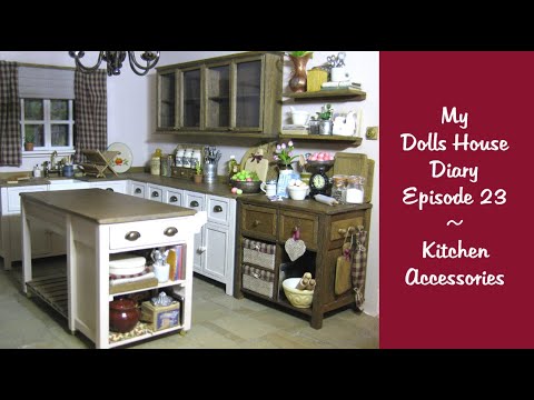 My Dolls House Diary 23 Kitchen Accessories Youtube