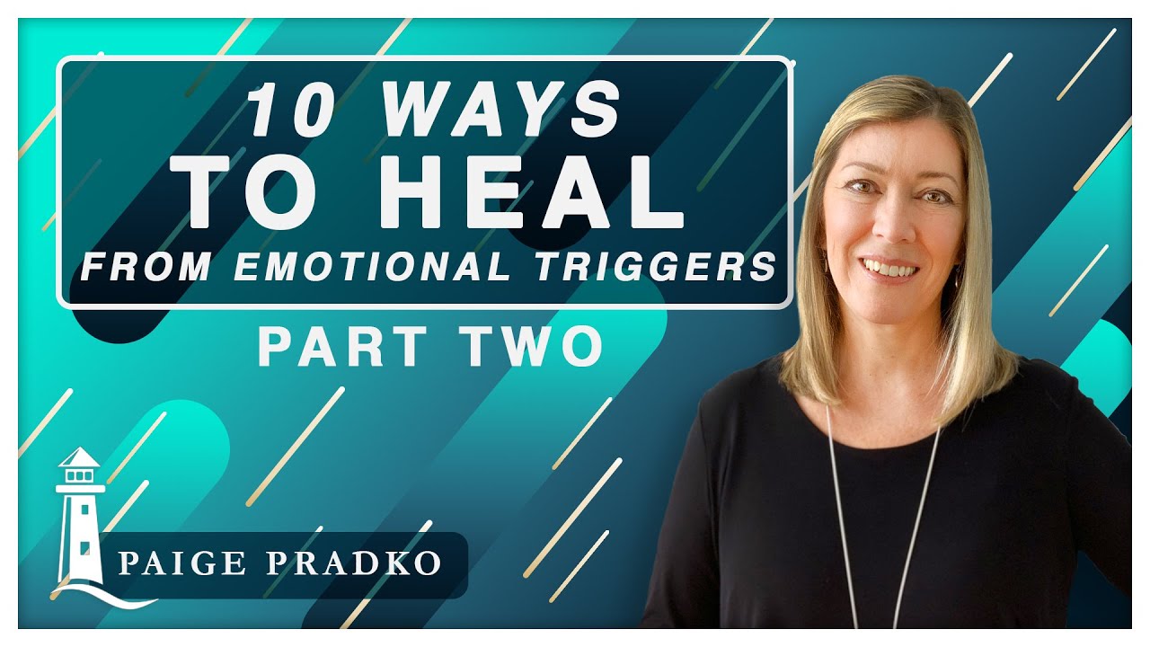 10 Ways To Heal From Emotional Triggers Youtube