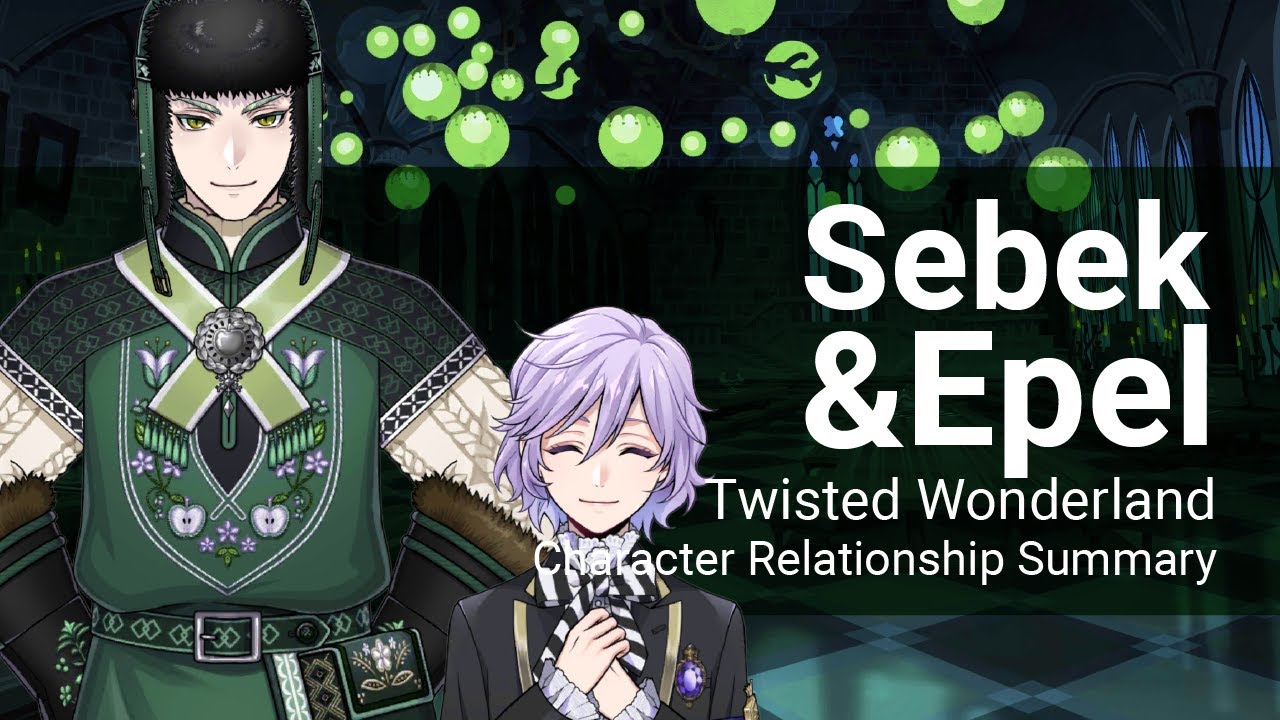 Sebek And Epel Relationship Summary Twisted Wonderland Youtube