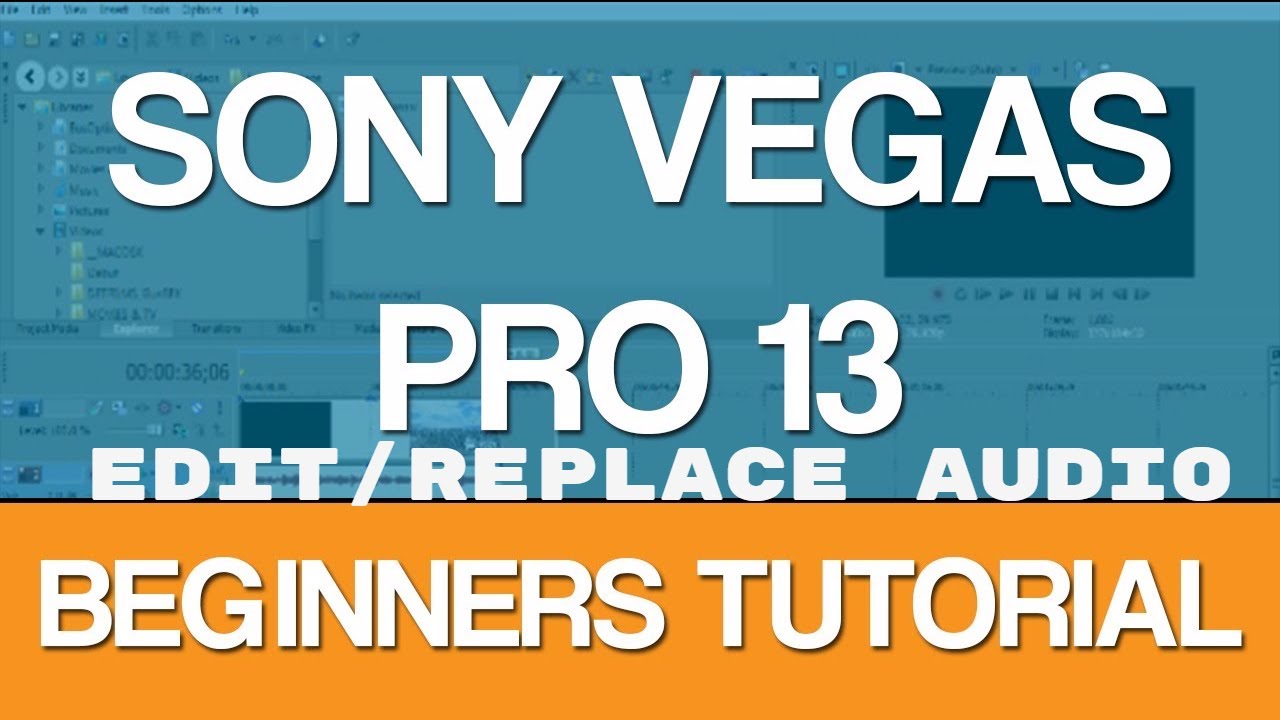 Sony Vegas Pro How To Edit Or Replace Audio Easily In Sony Vegas Pro 9