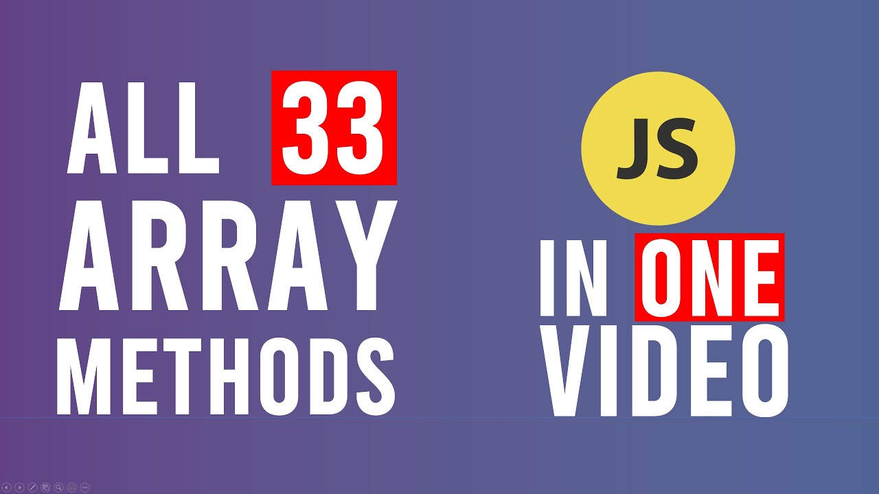 All 33 Javascript Array Methods In One Video Youtube