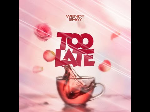 Wendy Shay Too Late Official Lyric Video
