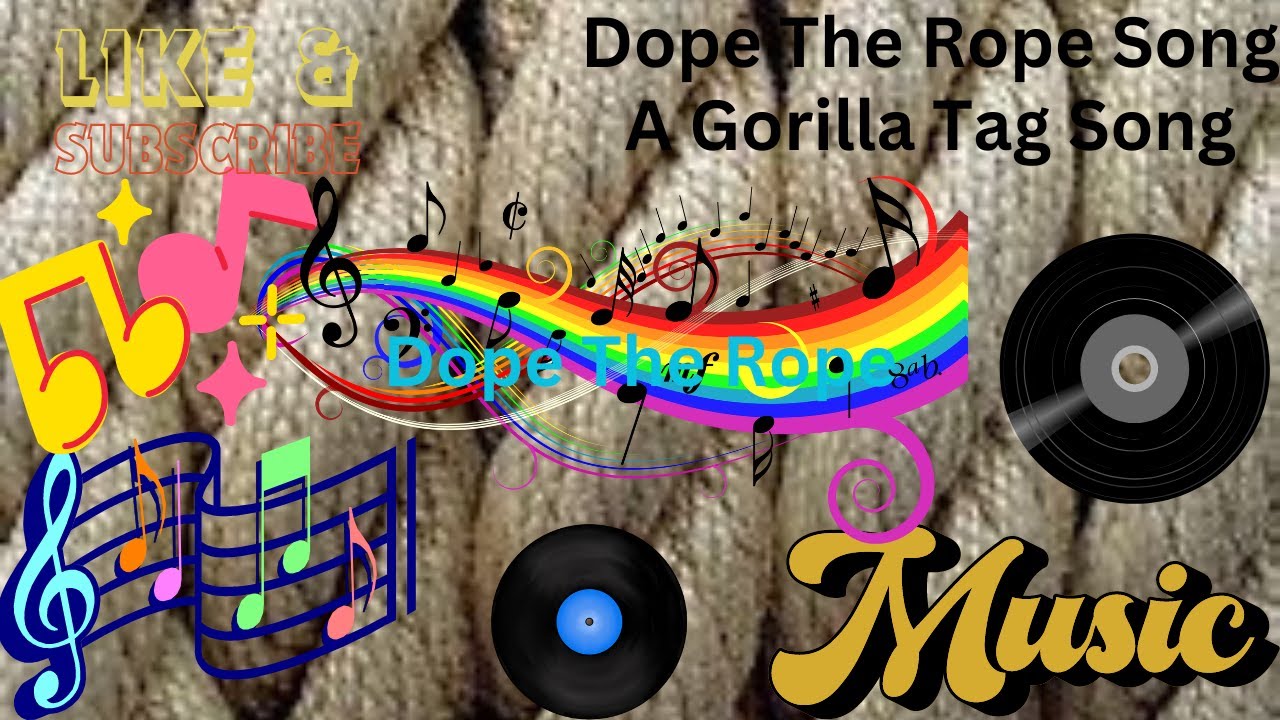 Dope The Rope Song Gorilla Tag Youtube Music