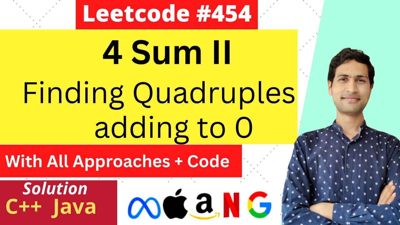 4sum Ii Finding Quadruples Leetcode Solution 454 C Java Solutions