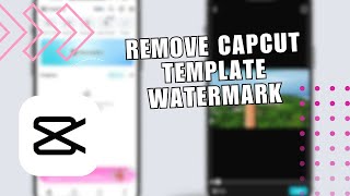 How To Remove Capcut Template Watermark 2024 Full Guide Android Ios