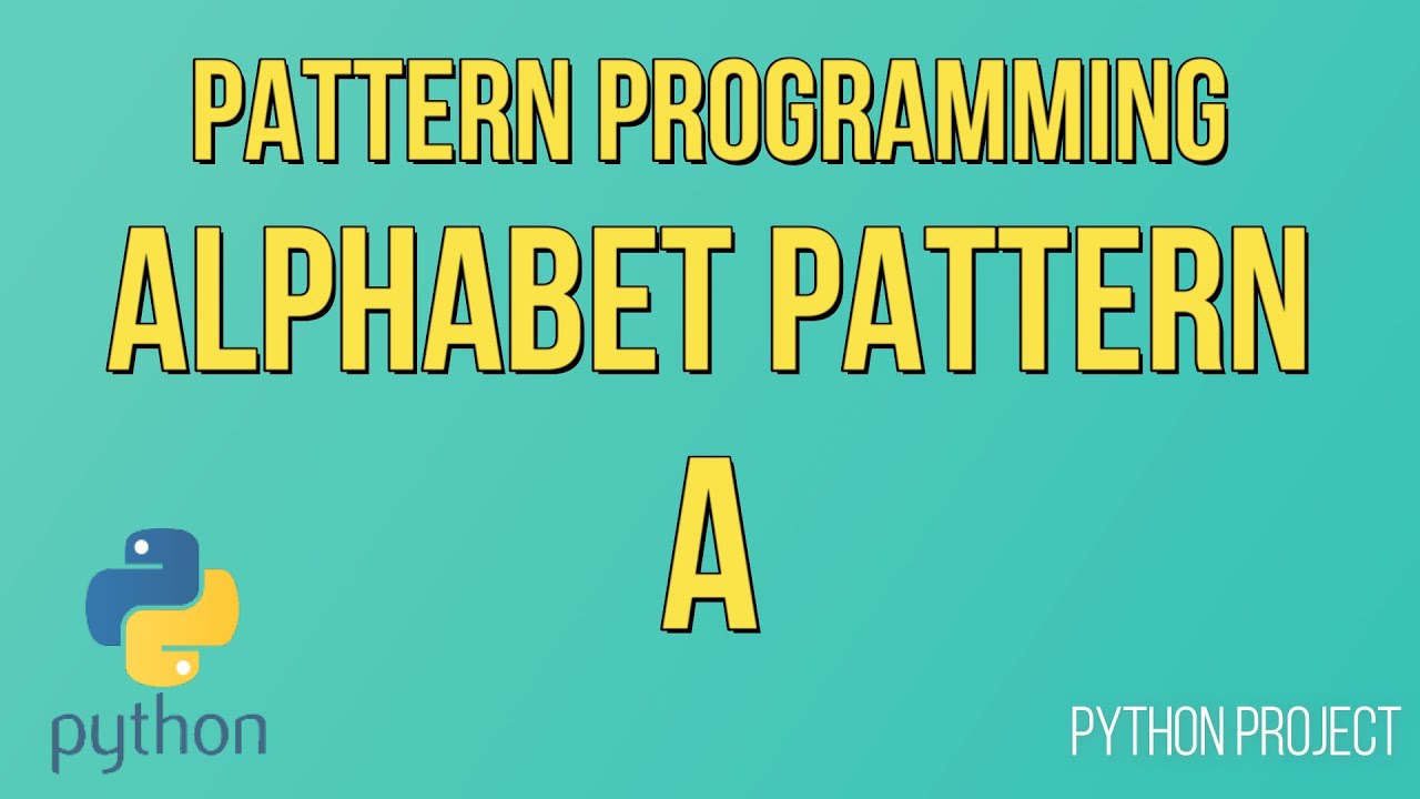 Write A Python Program To Print Alphabet Pattern A Pattern