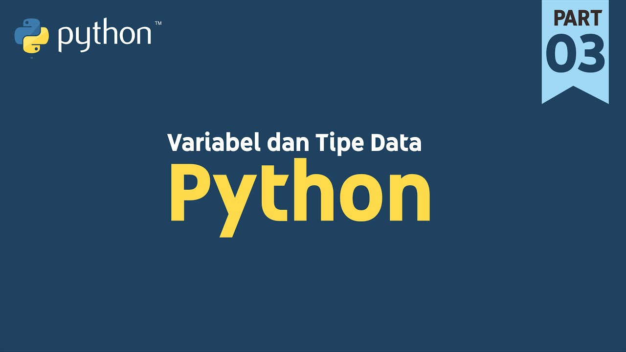 Mengenal Konsep Variabel Dan Tipe Data Di Python Python Tutorial