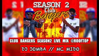 Club Bangers Season 2 Dj Jomba Mc Mido Live Eaglesnest Amapiano Afrobeats Club Bangers Kenya ...