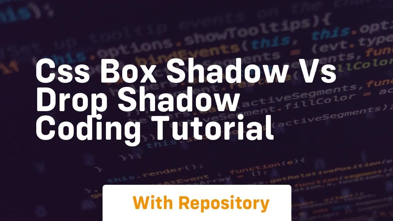 Css Box Shadow Vs Drop Shadow Coding Tutorial Youtube