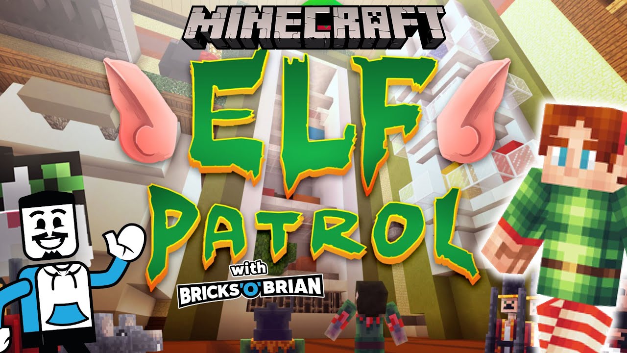 Minecraft Elf Patrol Showcase With Bricks O Brian Youtube