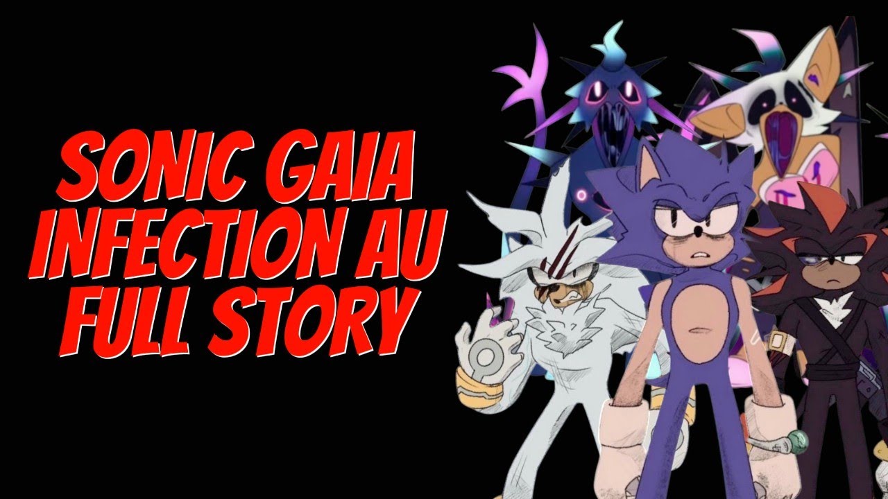 Sonic Dark Gaia Infection Au Full Story So Far Explained Youtube