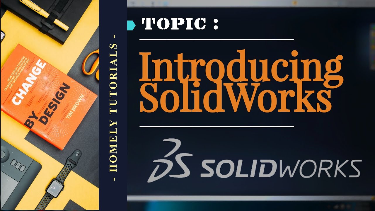V001 Introducing Solidworks Solidworks Chapter 1 Introduction