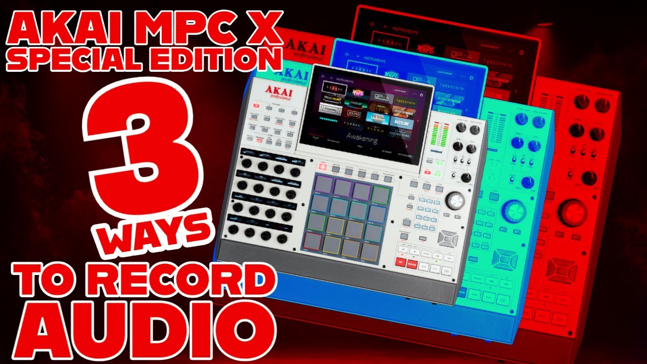3 Ways How To Record Audio Into The Mpc X Special Editionрџћї Youtube
