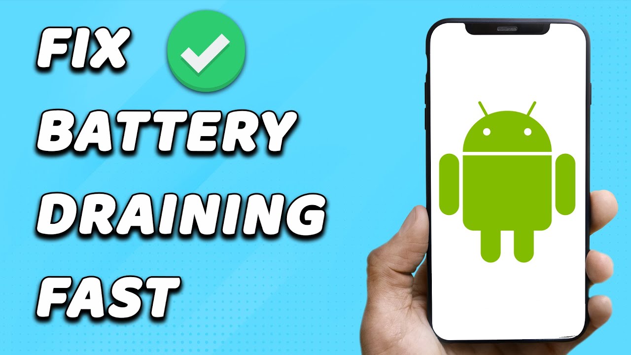 How To Fix Android Battery Draining Fast Easy Youtube