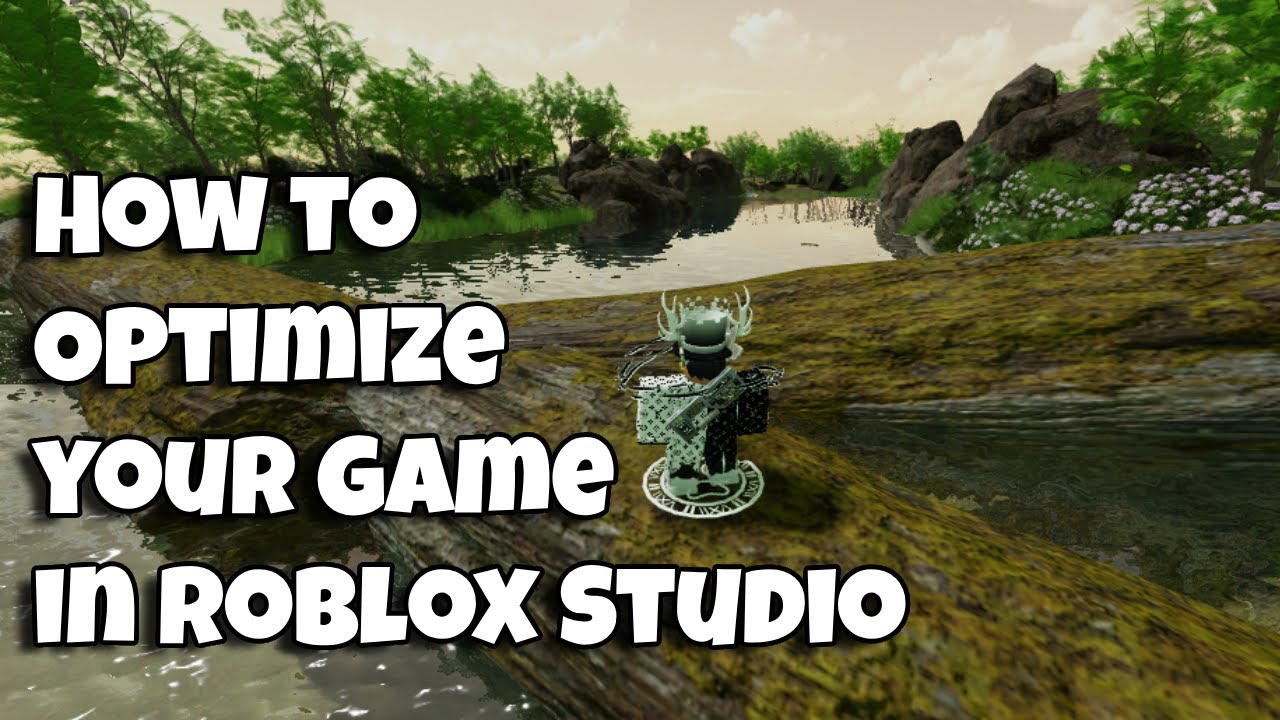 How To Optimize Your Game In Roblox Studio Youtube