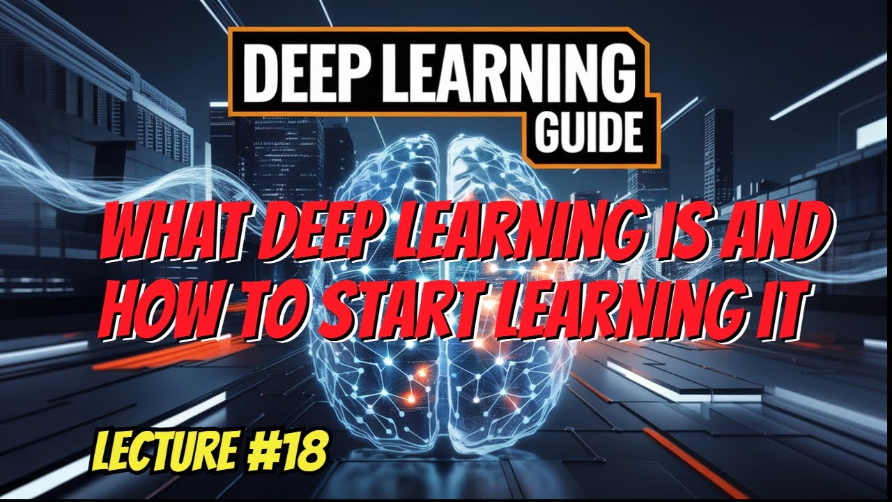 The Best Way To Start Learning Deep Learning Now Youtube