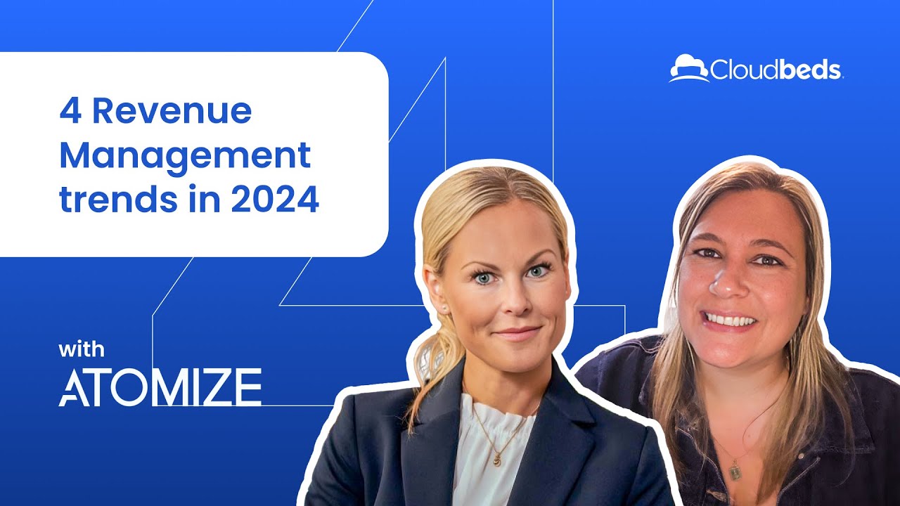 Cloudbeds Atomize 4 Revenue Management Trends In 2024 Youtube