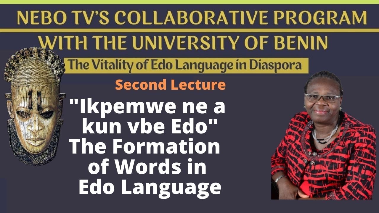 Edo Language Ikpemwe Ne A Kun Vbe Edo The Formation Of Words In Edo