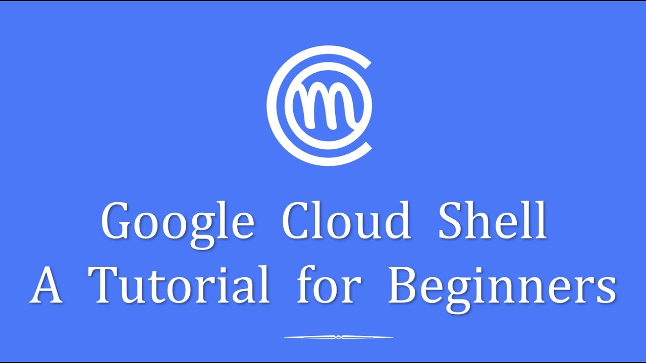 Google Cloud Shell Tutorial For Beginners Youtube