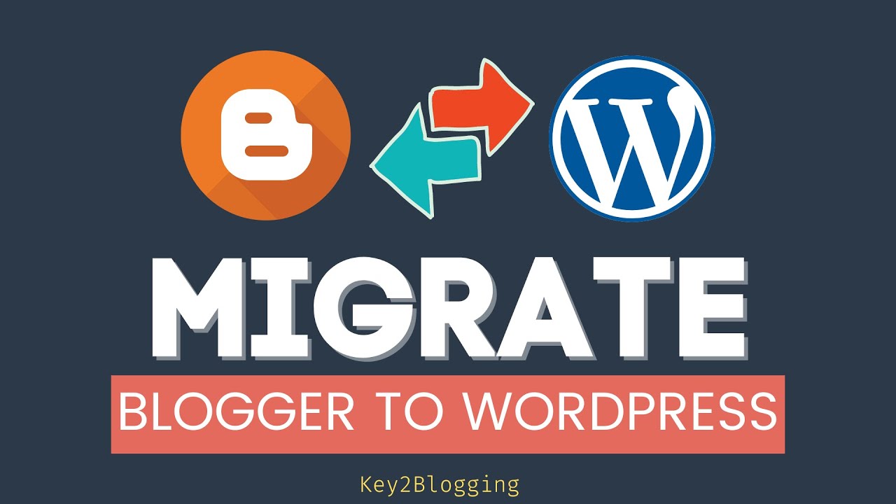 How To Migrate Website From Blogger To Wordpress Without Losing Seo