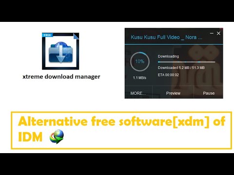 Xdm The Alternative Free Software Of Idm With Extra Fetures Youtube