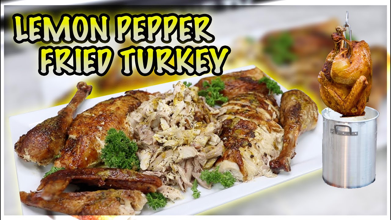 Lemon Pepper Fried Turkey In The Kitchen Youtube
