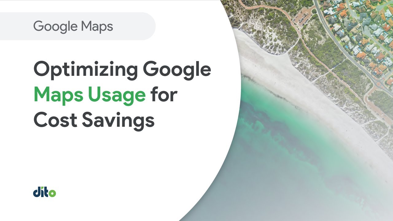 Overview Of Optimizing Google Maps Usage For Cost Savings Youtube