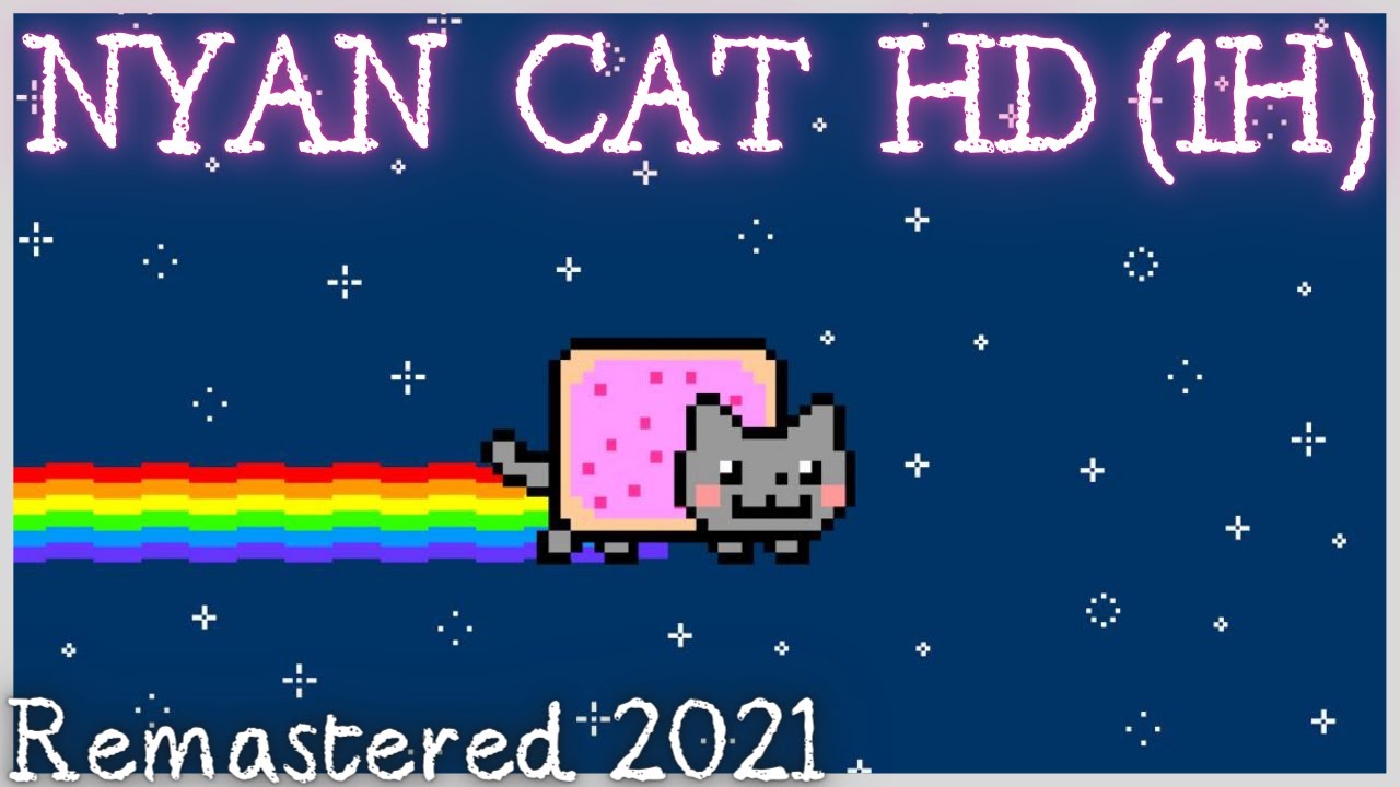 Nyan Cat In Hdёяш ёядй Extended Version 1h Remastered 2021 Youtube