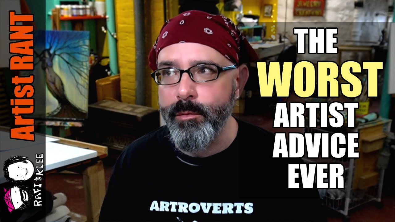 The Worst Artist Advice I Have Ever Heard Youtube