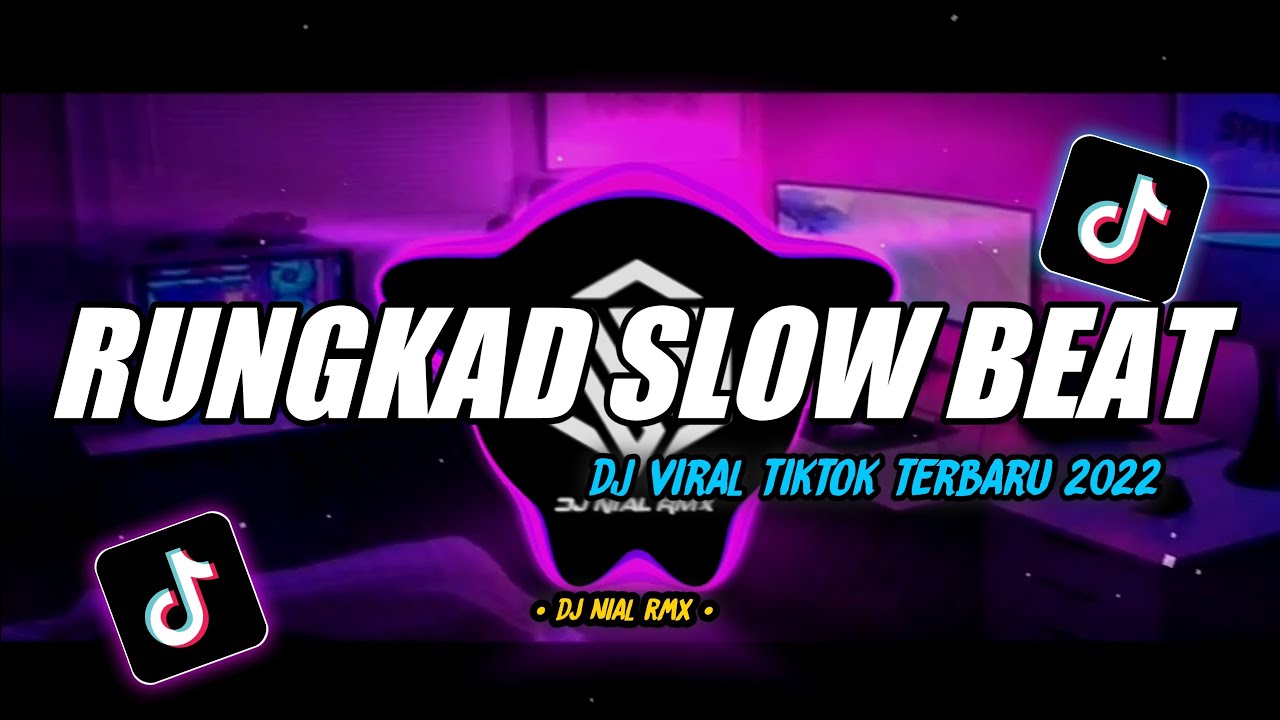 Dj Rungkad Slow Beat Remix Viral Tiktok Terbaru 2022 Full Bass Acordes