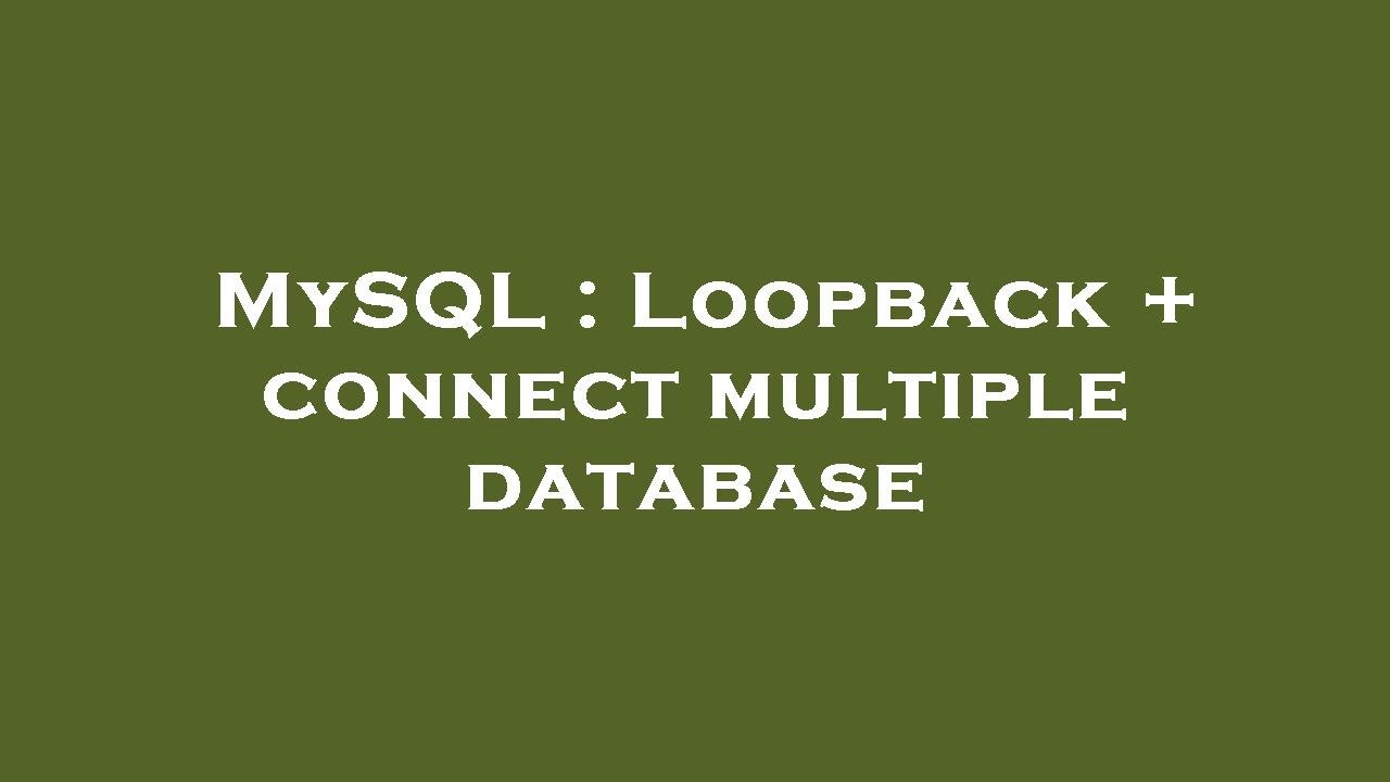 Mysql Loopback Connect Multiple Database Youtube