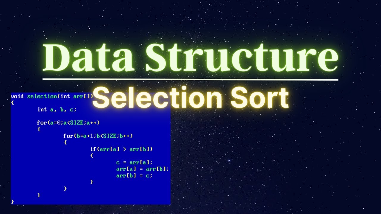 Data Structure Selection Sort Is One Of The Sorting Technique Which