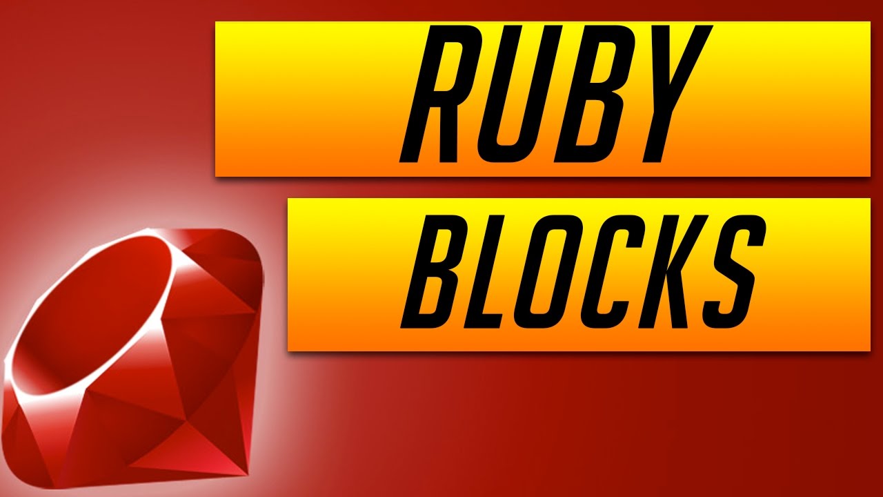 Ruby Blocks Explained Youtube