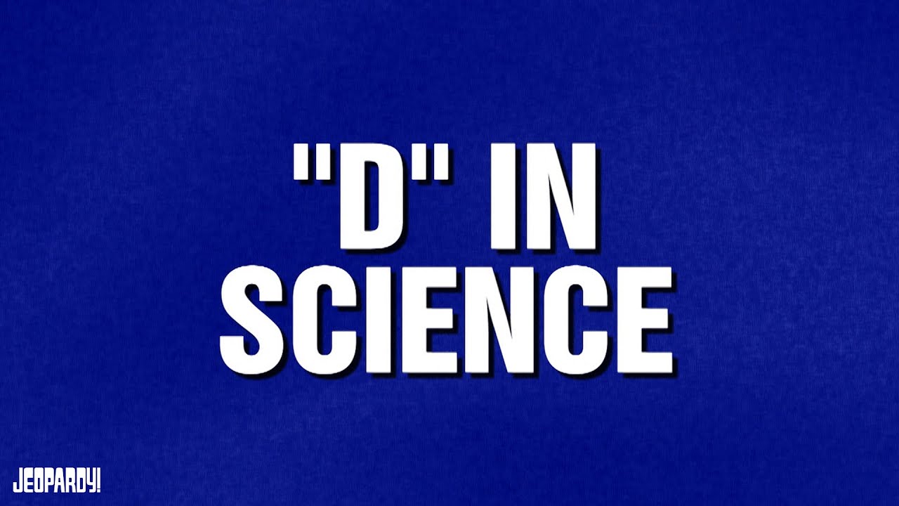 D In Science Category Jeopardy Youtube