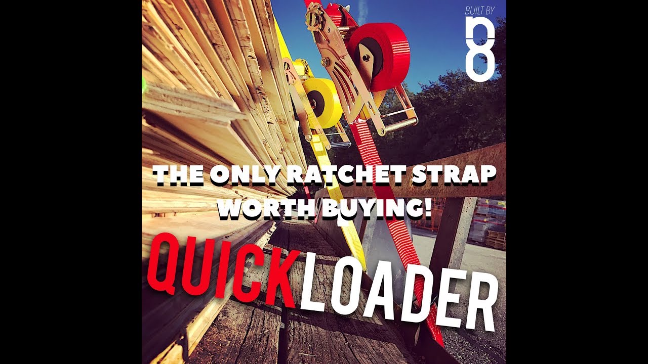 The Best Ratchet Straps Money Can Buy Quickloader Tie Downs Youtube