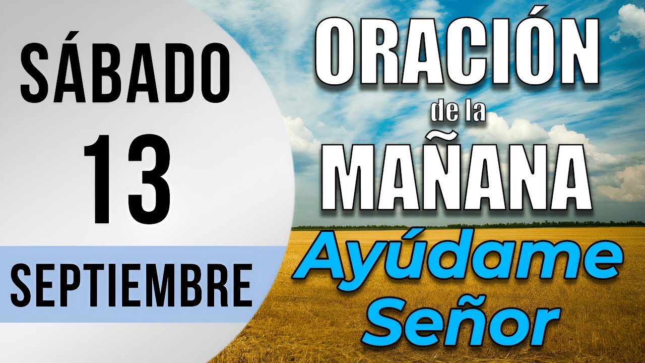 Oración De La Mañana De Hoy Sábado 13 De Septiembre De 2025 Mateo 11