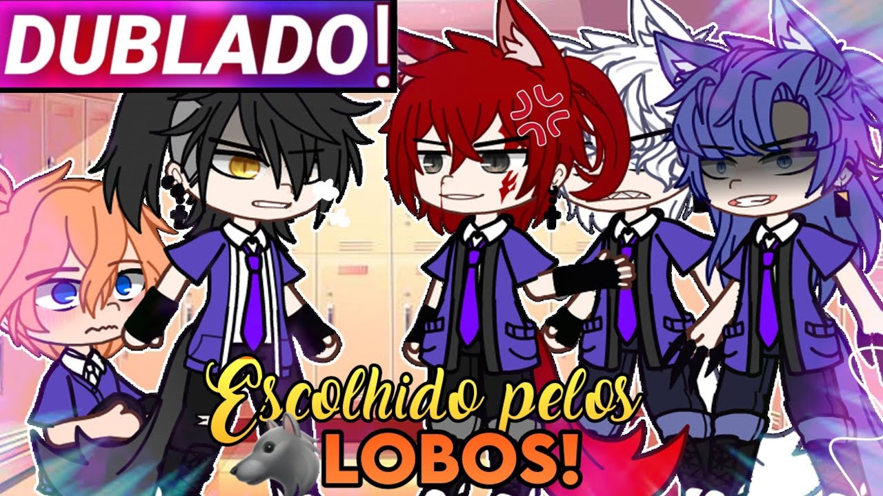Escolhido Pelos Lobos Mini Filme Gacha Life Dublado Youtube