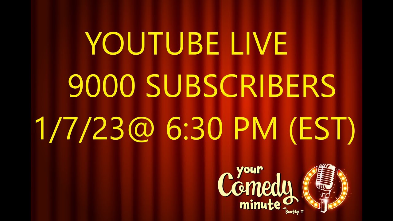 Your Comedy Minute Youtube Live 9000 Subscriber Special 1 7 23