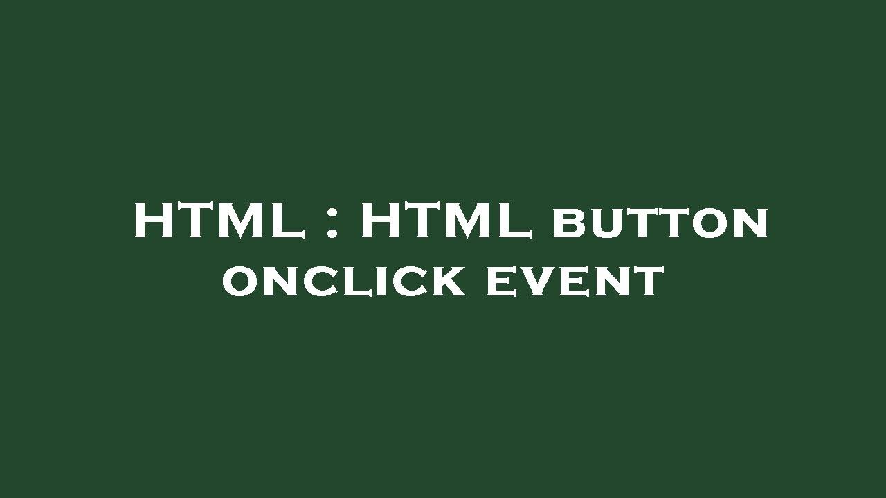 Html Html Button Onclick Event Youtube