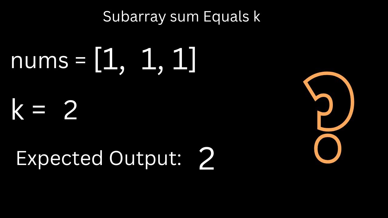 Subarray Sum Equals K Efficient Prefix Sum Approach Explained