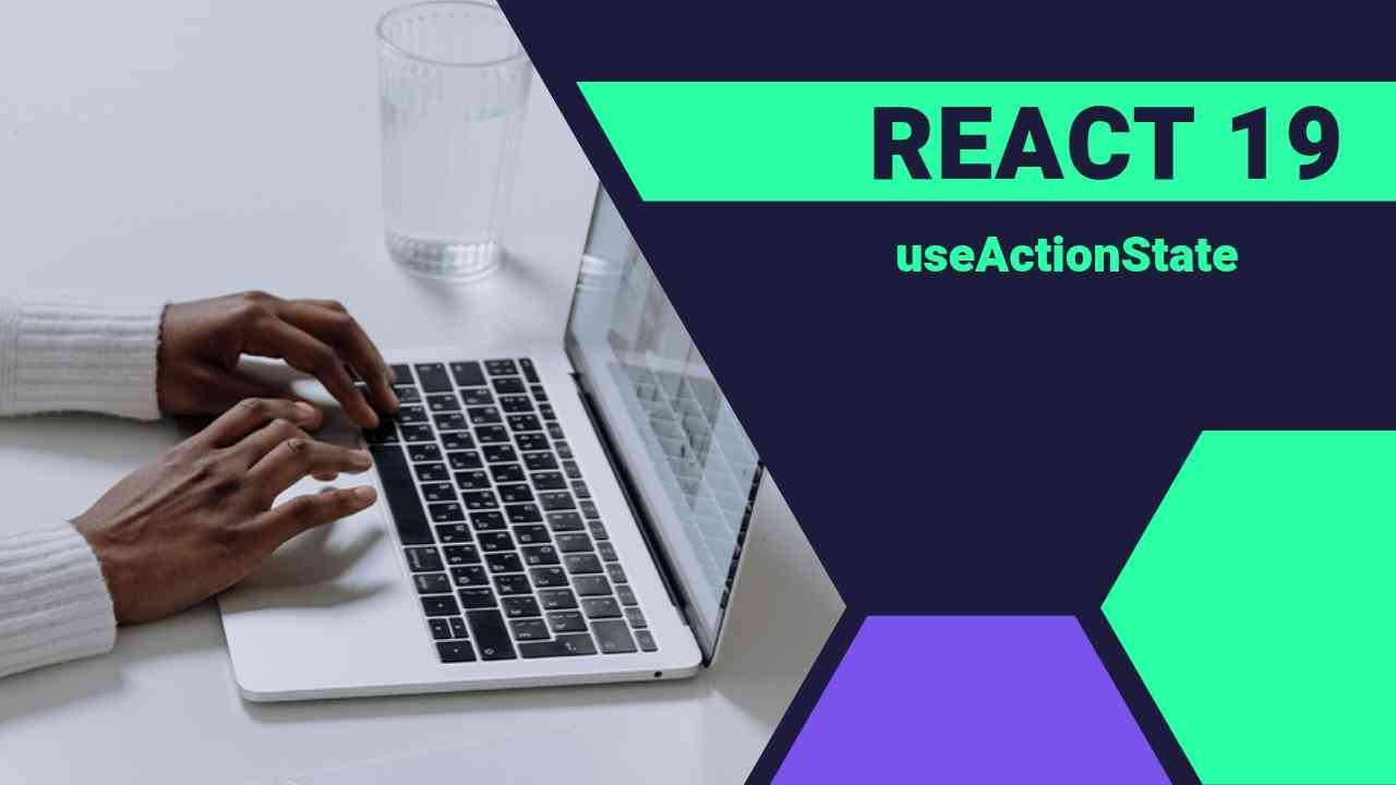 Learn Useactionstate Hooks React Js V19 New Features Reactjs 19