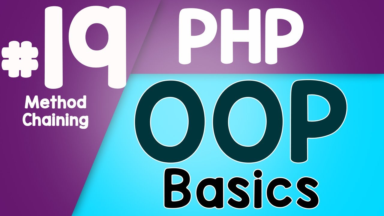 19 Php Object Oriented Programming Basics Oop Method Chaining